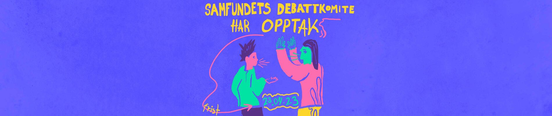Samfundets Debattkomité har opptak! - Samfundet.no