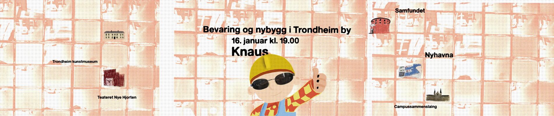 Bevaring og nybygg i Trondheim by // Knaus - Samfundet.no