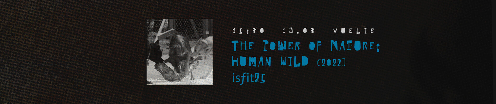 ISFiT presents: Movie screening The Power of Nature: Human Wild (2022 ...